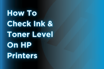 How To Check Ink & Toner Level On HP Printers - Printerbase News Blog